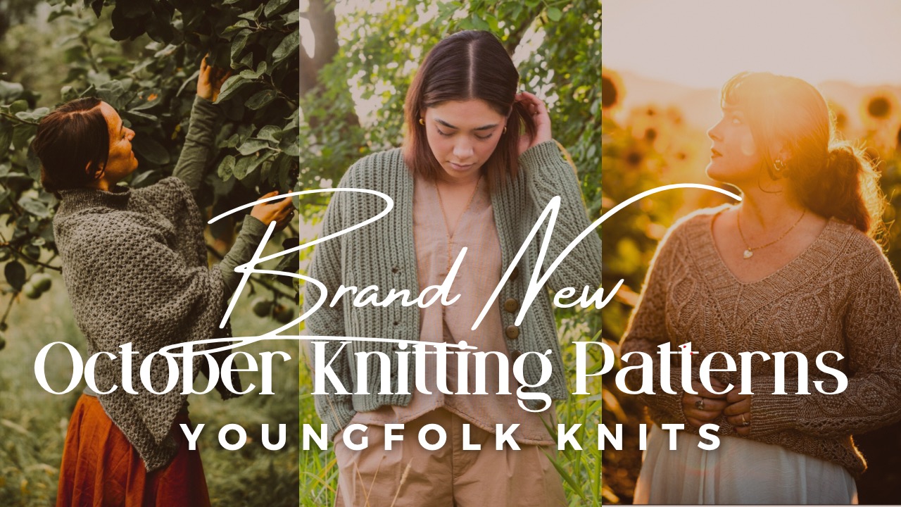 Best Knitting Patterns in October 2024! | youngfolkknits.com